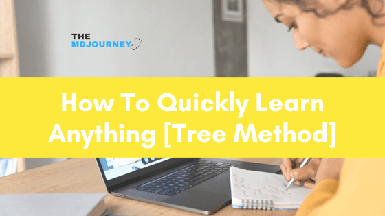 How To Quickly Learn Anything [Tree Method] - TheMDJourney